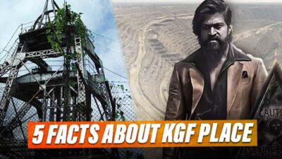 Do You Know ‘KGF’ Is A Real Place? 5 Interesting Facts