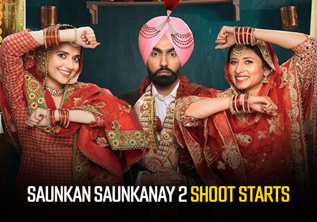 Shooting Begins For Saunkan Saunkanay 2 Starring Ammy Virk, Sargun Mehta and Nimrat Khaira ...
